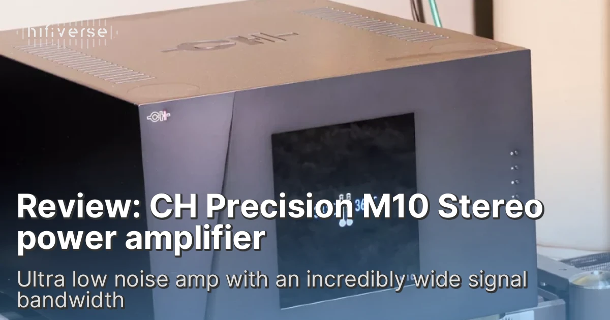 Review: CH Precision M10 Stereo power amplifier. Ultra low noise amp ...
