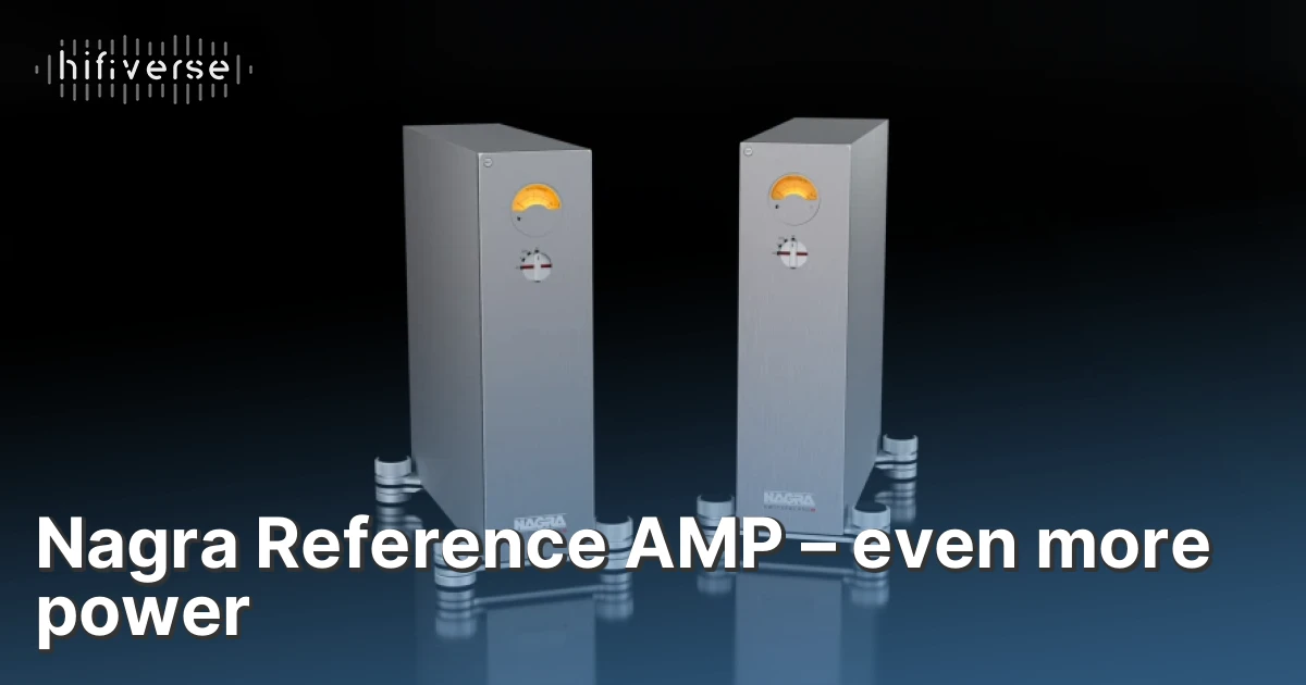 Nagra Reference AMP – even more power - Hifiverse