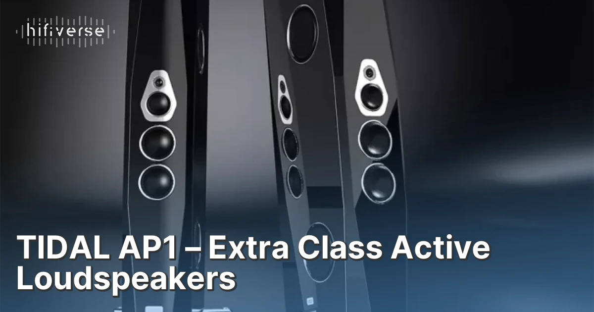 TIDAL AP1 – Extra Class Active Loudspeakers - Hifiverse