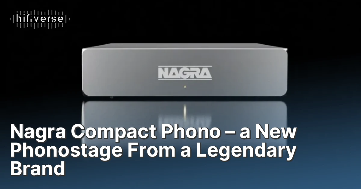 Nagra Compact Phono – a New Phonostage From a Legendary Brand - Hifiverse