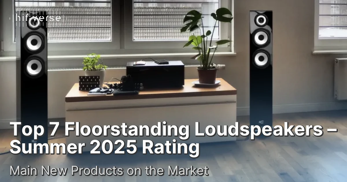 Top 7 Floorstanding Loudspeakers – Summer 2025 Rating. Main New ...