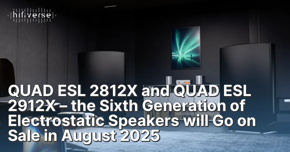 QUAD ESL 2812X and QUAD ESL 2912X – the Sixth Generation of ...