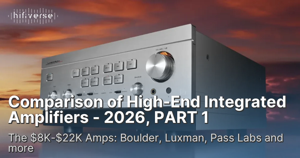 Comparison of High-End Integrated Amplifiers - 2026, PART 1. The $8K ...